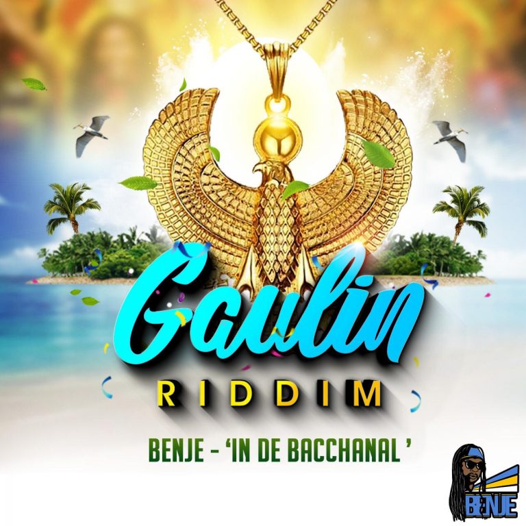 New music from Benje 2019 Gaulin Riddim - IEyeNews